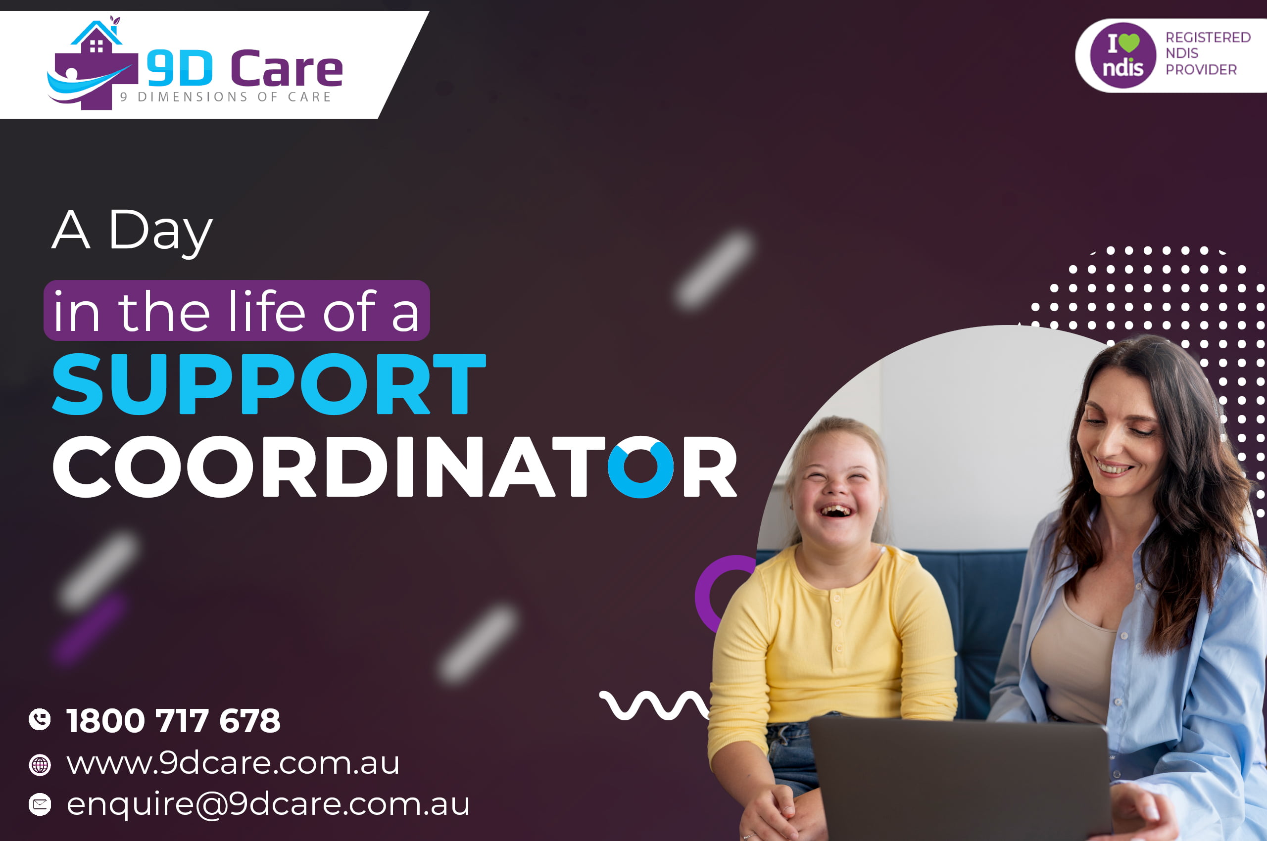 A DAY IN THE LIFE OF A SUPPORT COORDINATOR - 9D Care